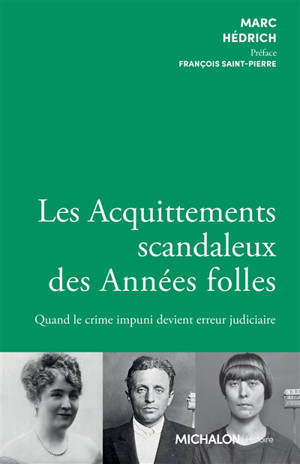 Marc Hédrich - Les acquittements scandaleux des Années folles : quand ...