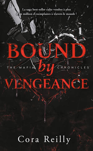 Cora Reilly - The mafia chronicles. Vol. 5. Bound by vengeance