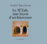 André Ravéreau - Le M'zab, une leçon d'architecture. De l'implicite en ...