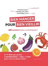 Patrick Sérog - Bien manger pour bien vieillir : 100 recettes faciles ...
