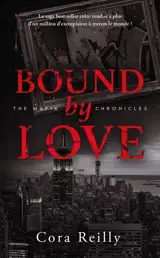 Cora Reilly - The mafia chronicles. Vol. 6. Bound by love
