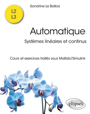 Sandrine Le Ballois - Automatique : systèmes linéaires et continus ...