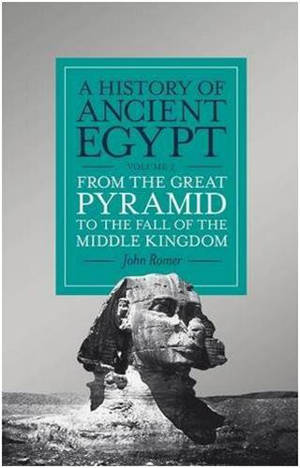 John Romer - A History of Ancient Egypt Vol 2 From the Great Pyramid to ...
