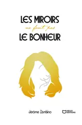 Jérôme Zambino - Les miroirs ne font pas le bonheur