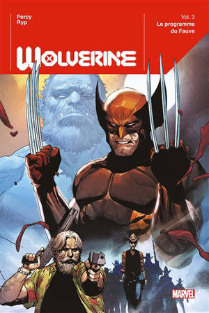Benjamin Percy - Wolverine. Vol. 3. Le programme du fauve