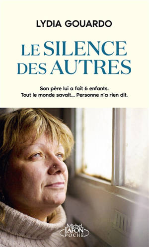 Lydia Gouardo - Le silence des autres : son père lui a fait 6 enfants ...