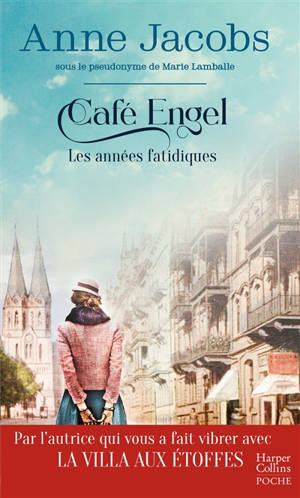 Anne Jacobs - Café Engel. Les années fatidiques
