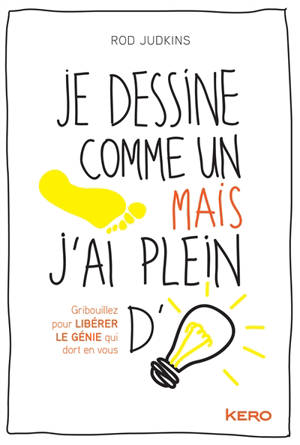 Rod Judkins - Je dessine comme un pied mais j'ai plein d'idées ...