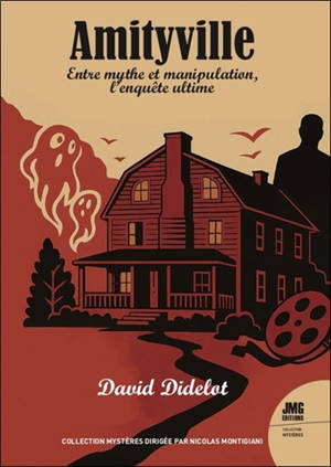 David Didelot - Amityville : entre mythe et manipulation, l'enquête ultime