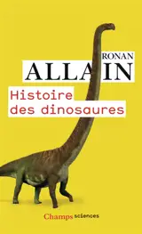 Ronan Allain - Histoire des dinosaures
