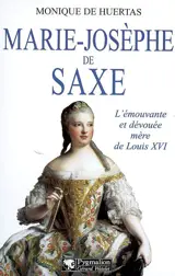 Monique de Huertas - Marie-Josèphe de Saxe