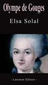 Elsa Solal - Olympe de Gouges