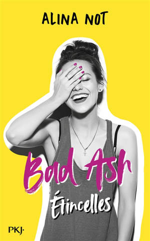 Alina Not - Bad Ash. Vol. 1. Etincelles