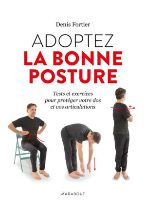 Denis Fortier - Adoptez la bonne posture : tests et exercices pour ...