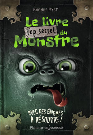 Magnus Myst - Le livre top secret du monstre
