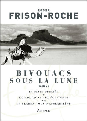 Roger Frison-Roche - Bivouacs sous la lune