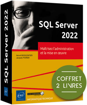 BOISGONTIER Hervé - SQL Server 2022 - Coffret de 2 livres : Maîtrisez l'administration et la ...