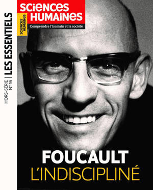 Sciences Humaines - Sciences humaine HS Les Essentiels N°16 : Foucault ...