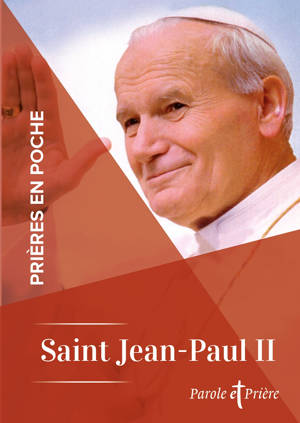 Jean-Paul II - Prières en poche - Saint Jean-Paul II