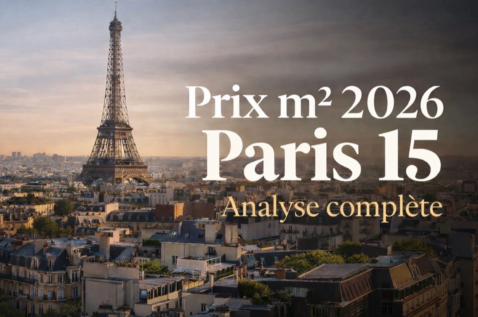 Actualité - Prix m² 2026 Paris 15 : analyse complète