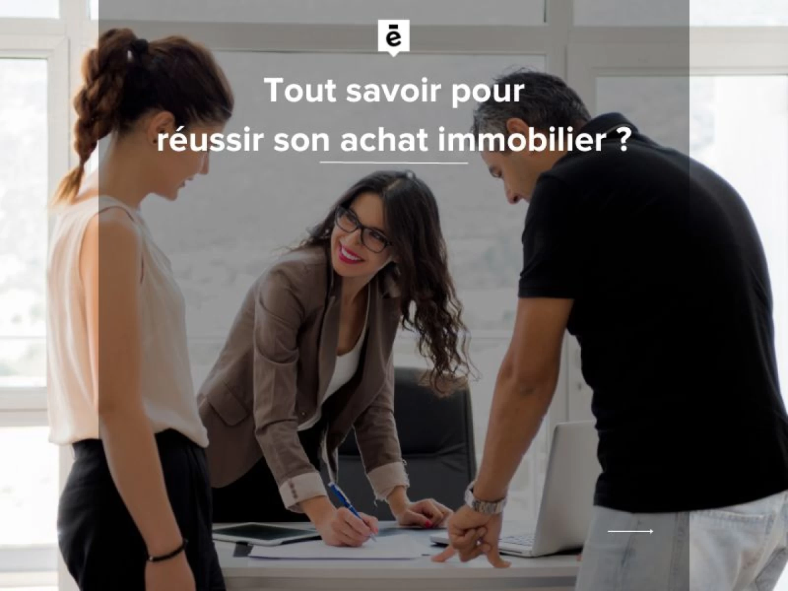 Actualité - Tout savoir pour réussir son achat immobilier?