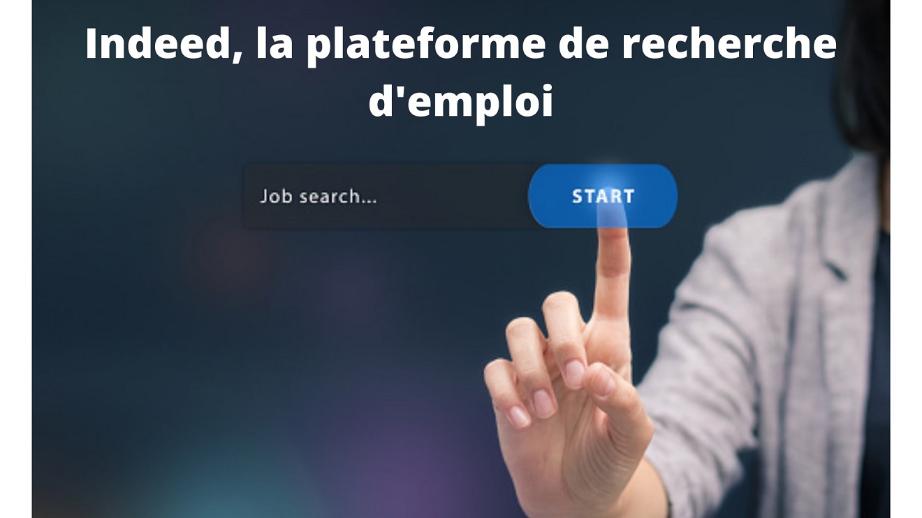 Indeed : la plateforme de la recherche d’emploi à travers le monde.