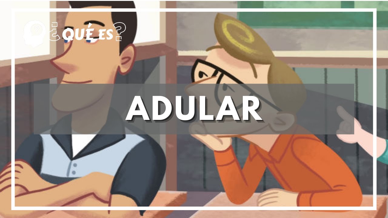 ¿Qué palabra podemos usar en lugar de adulador? | Actualizado agosto 2023