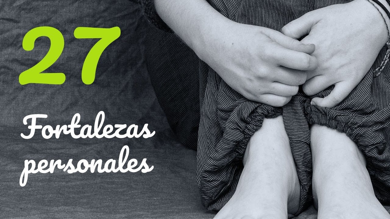 ¿Qué son las fortalezas personales ejemplos? | Actualizado agosto 2023