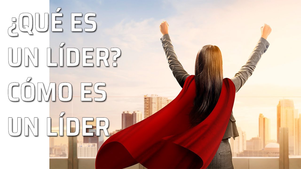 ¿Qué es ser un líder y qué características debe tener? | Actualizado ...