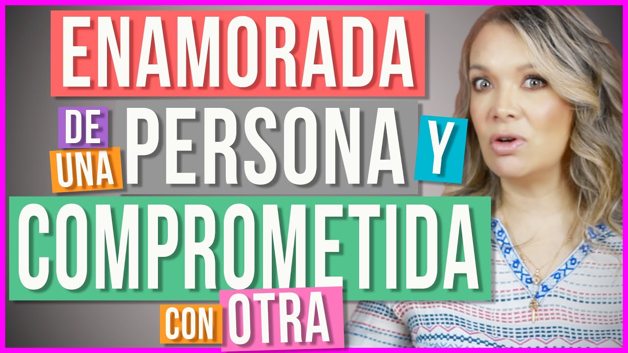 ¿Qué es estar comprometida con tu pareja? | Actualizado agosto 2025