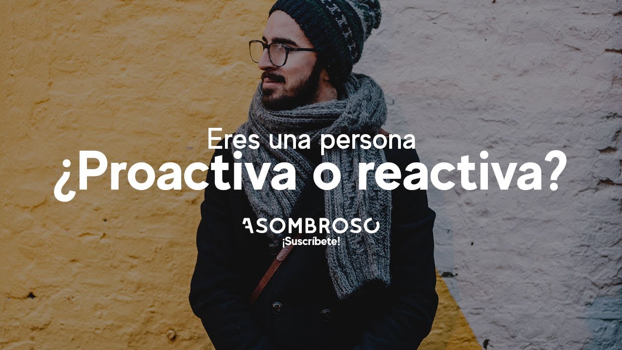 ¿Cuál es la diferencia entre proactivo y reactivo? | Actualizado ...